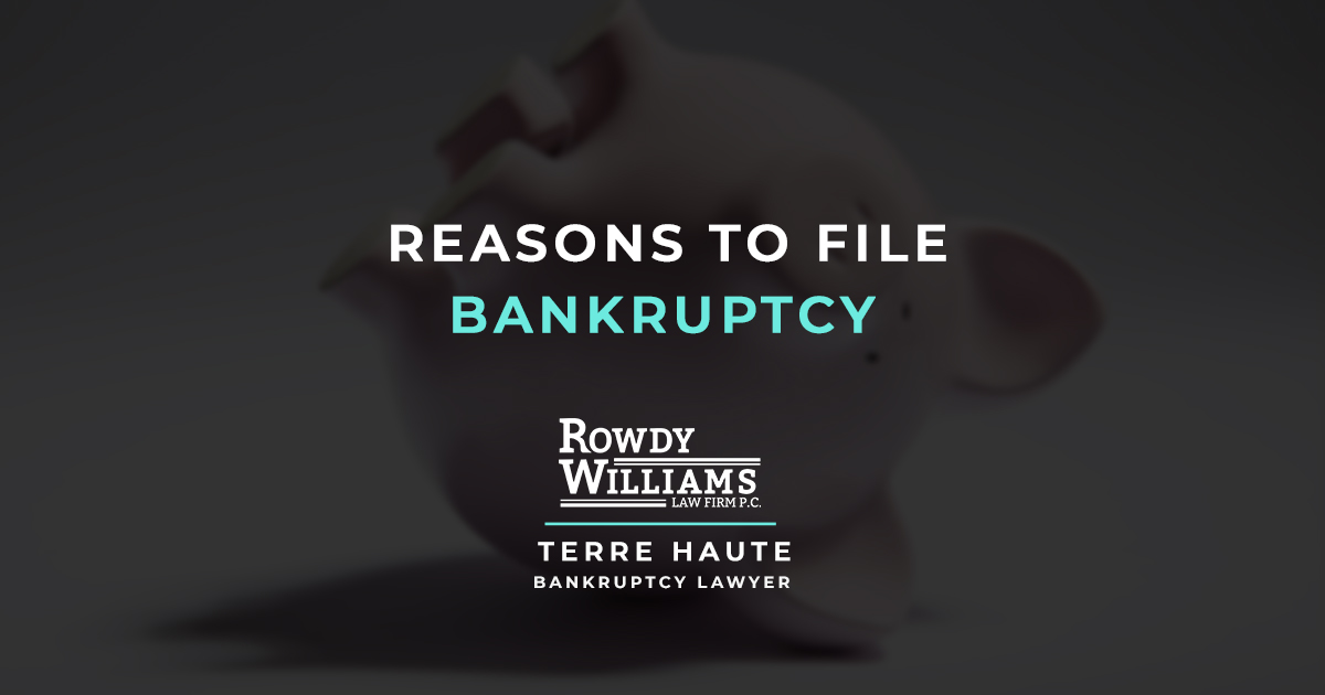 Reasons to File Bankruptcy - Rowdy G. Williams Law Firm P.C.